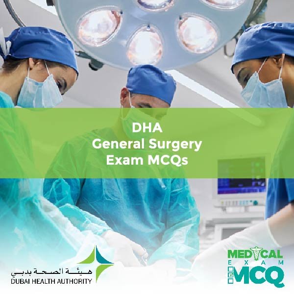 DHA General Surgery Exam MCQs – Medical Exam MCQs