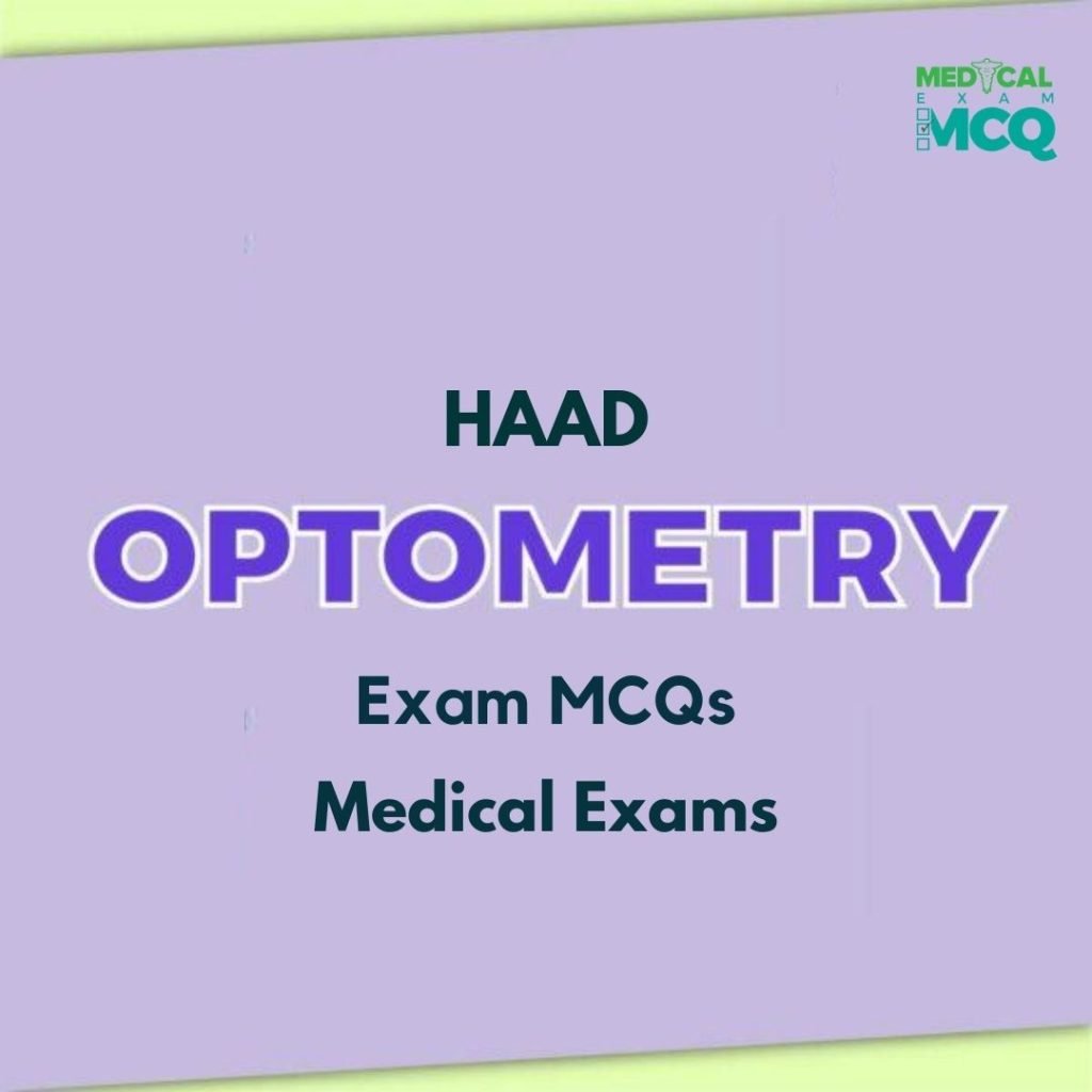HAAD Optometry Exam MCQs – Medical Exam MCQs
