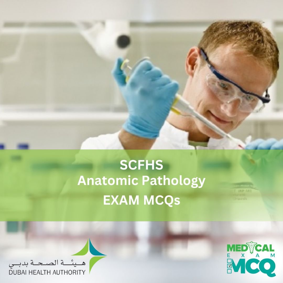 SCFHS Anatomic pathology Exam MCQs – Medical Exam MCQs