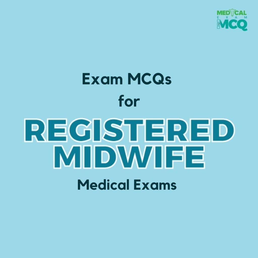 Exam MCQs for Registered Midwife – Medical Exam MCQs